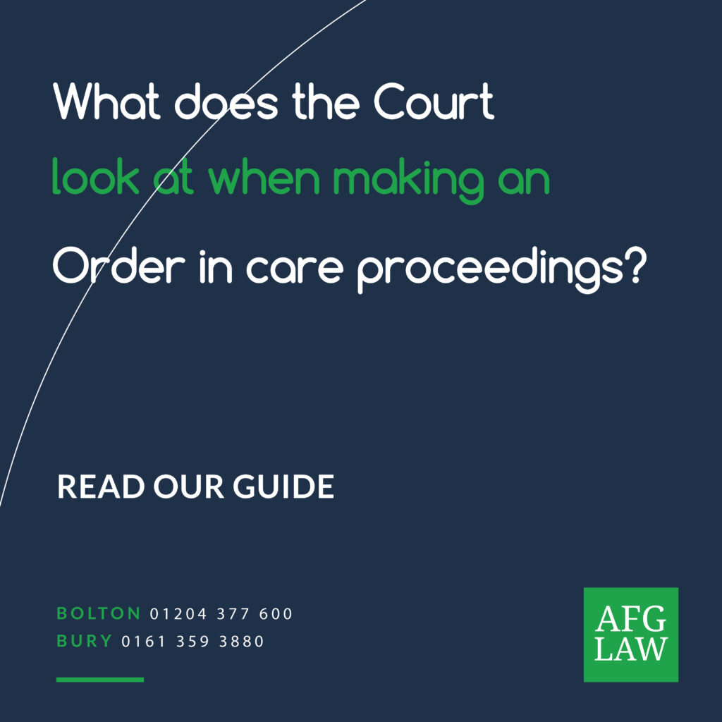 What does the Court look at when making an Order in Care Proceedings ...