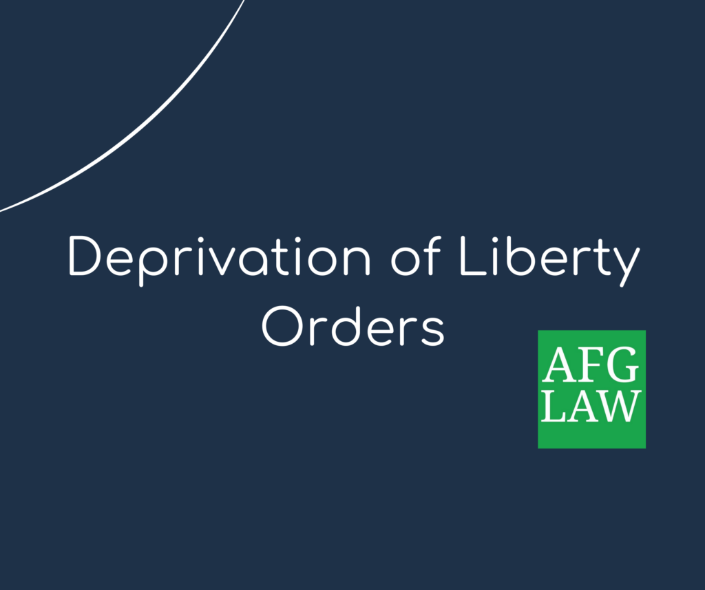 Deprivation of Liberty Orders - AFG Law