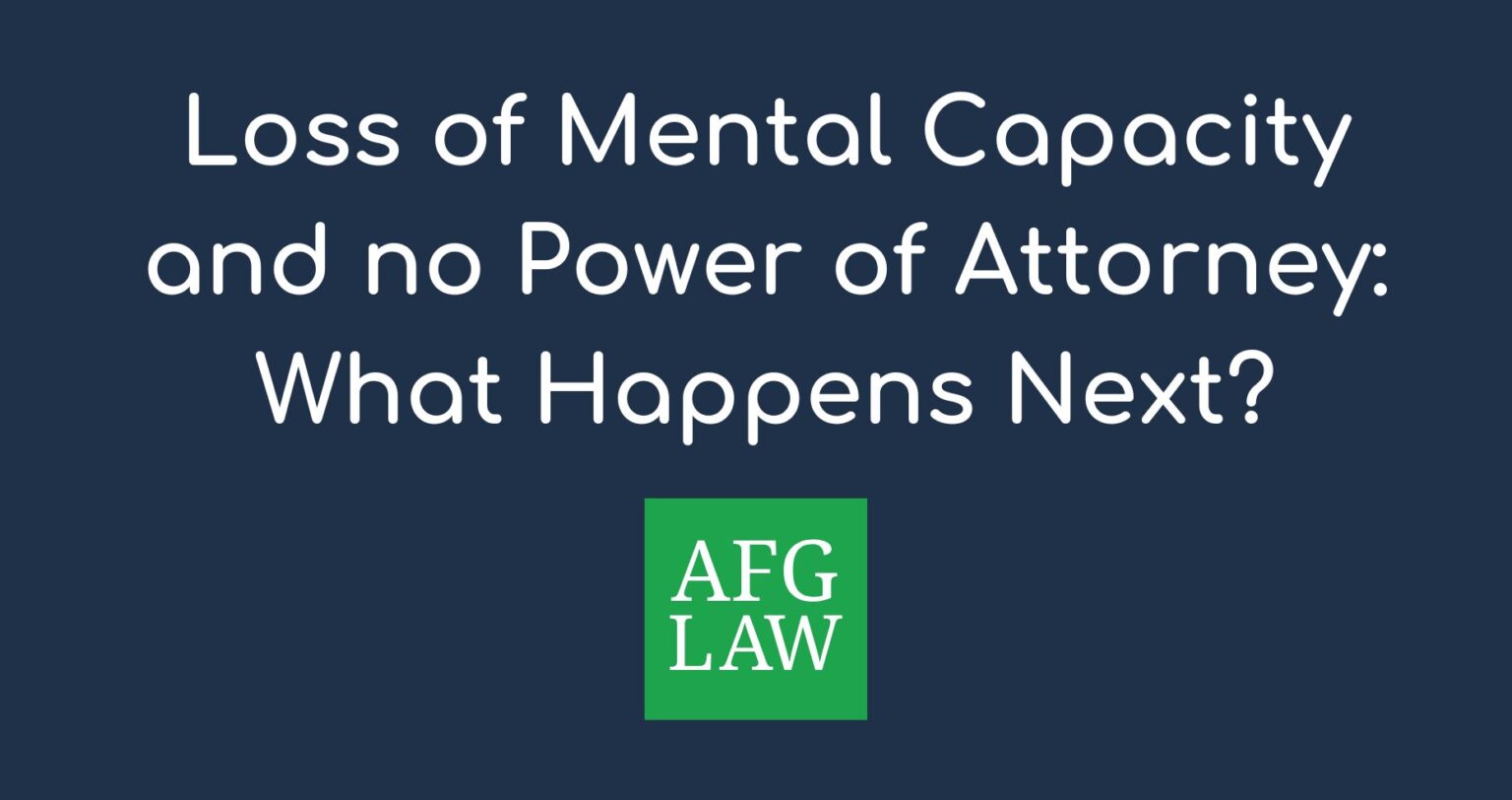 Loss of mental capacity and no power of attorney: What happens next ...